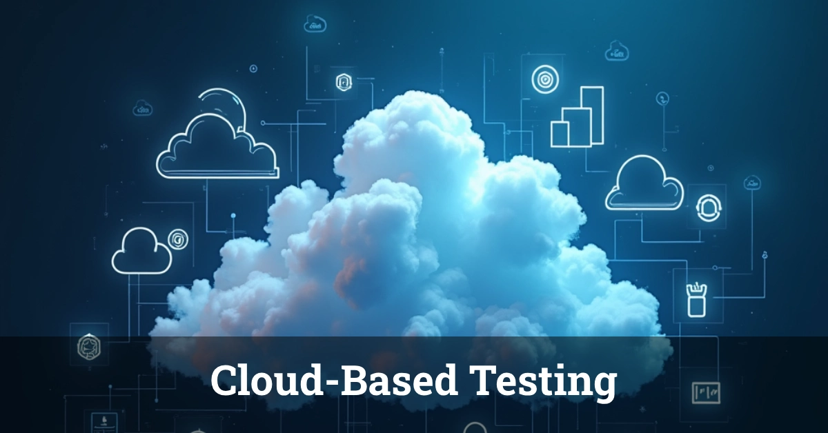 Cloud-Based Testing Explored: Its Advantages, Pitfalls, Varieties, and ...